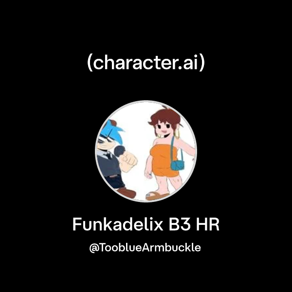 Chat with Funkadelix B3 HR | character.ai | AI Chat, Reimagined–Your ...