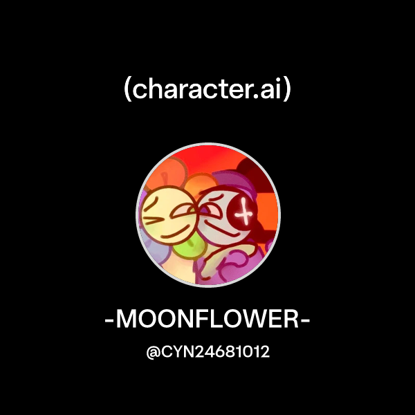 Chat with -MOONFLOWER- | character.ai | AI Chat, Reimagined–Your Words ...
