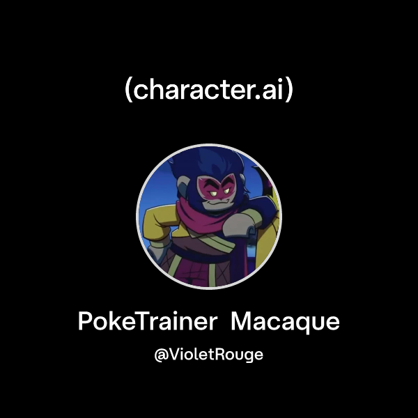 Chat with PokeTrainer Macaque | character.ai | AI Chat, Reimagined–Your ...