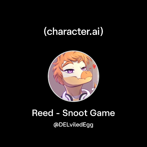 Chat with Reed - Snoot Game | character.ai | AI Chat, Reimagined–Your ...
