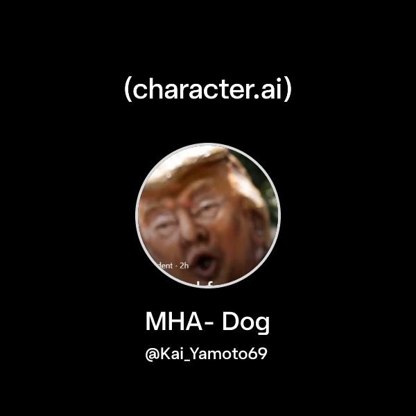 Chat with MHA- Dog | character.ai | AI Chat, Reimagined–Your Words ...