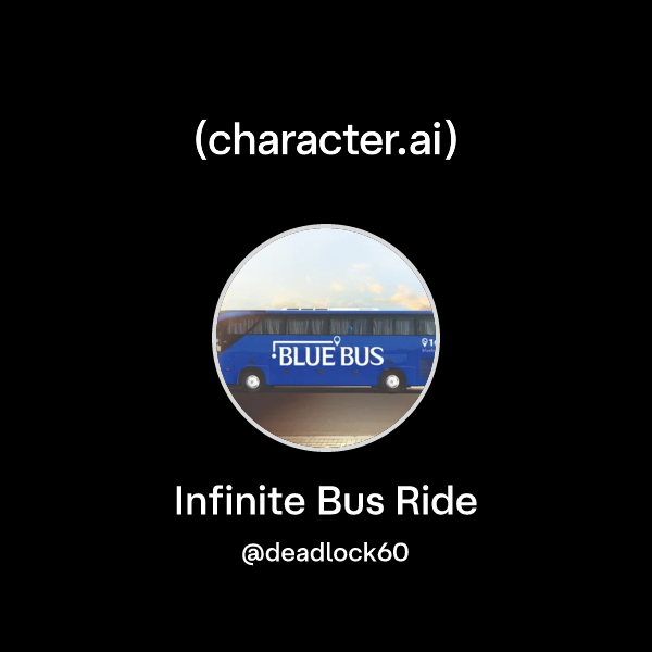 Chat with Infinite Bus Ride | character.ai | Personalized AI for every ...