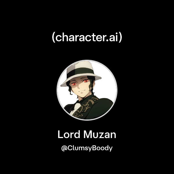 Chat with Lord Muzan | character.ai | AI Chat, Reimagined–Your Words ...