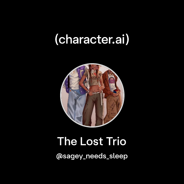 Chat with The Lost Trio | character.ai | AI Chat, Reimagined–Your Words ...