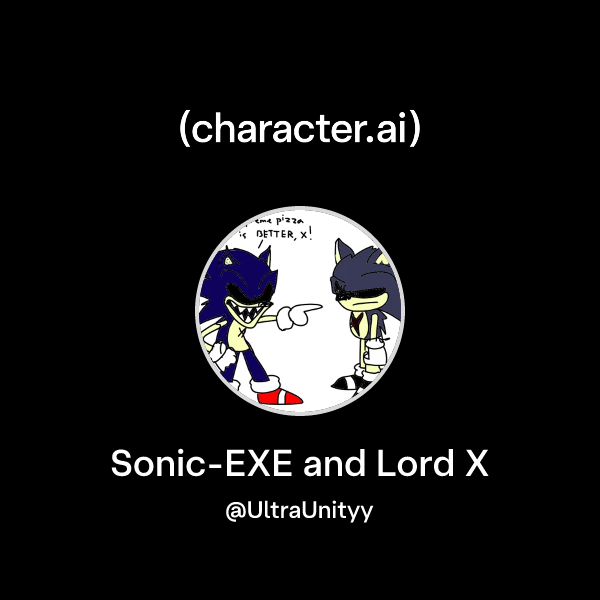 Chat with Sonic-EXE and Lord X | character.ai | AI Chat, Reimagined ...