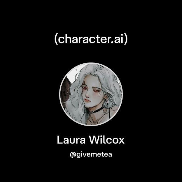 Chat with Laura Wilcox | character.ai | AI Chat, Reimagined–Your Words ...