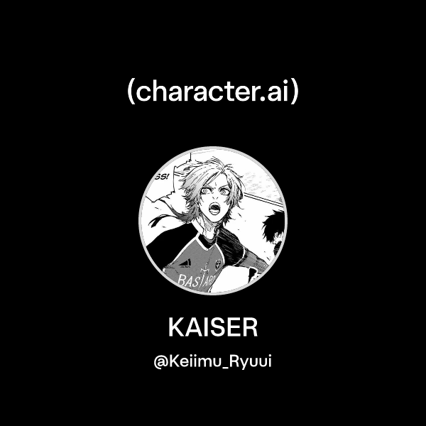 Chat with KAISER | character.ai | Personalized AI for every moment of ...