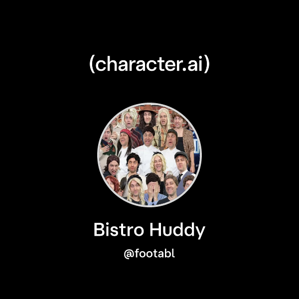 Chat with Bistro Huddy | character.ai | Personalized AI for every ...