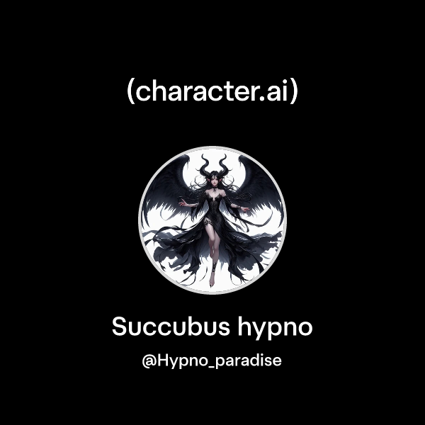 Chat with Succubus hypno | character.ai | AI Chat, Reimagined–Your Words. Your World.