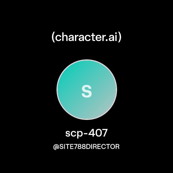 Chat with scp-407 | character.ai | Personalized AI for every moment of ...
