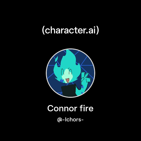 Chat with Connor fire | character.ai | AI Chat, Reimagined–Your Words ...