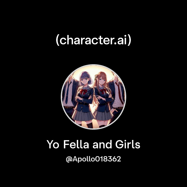Chat with Yo Fella and Girls | character.ai | Personalized AI for every ...