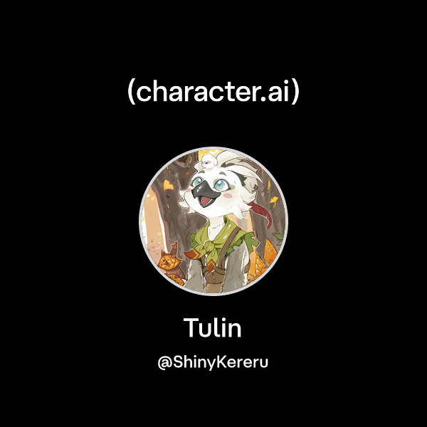 Chat with Tulin | character.ai | AI Chat, Reimagined–Your Words. Your ...
