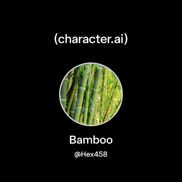 Chat with Bamboo | character.ai | AI Chat, Reimagined–Your Words. Your World.