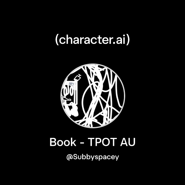 Chat with Book - TPOT AU | character.ai | AI Chat, Reimagined–Your ...