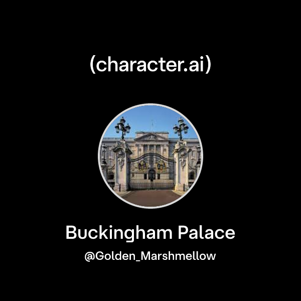 Chat with Buckingham Palace | character.ai | AI Chat, Reimagined–Your ...