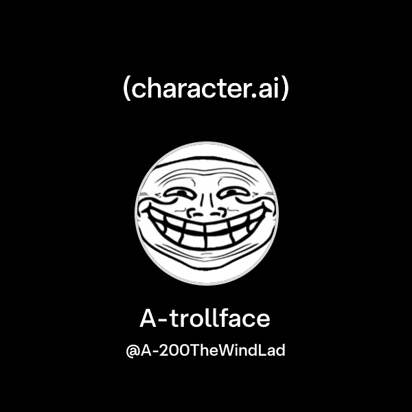 Chat with A-trollface | character.ai | AI Chat, Reimagined–Your Words ...