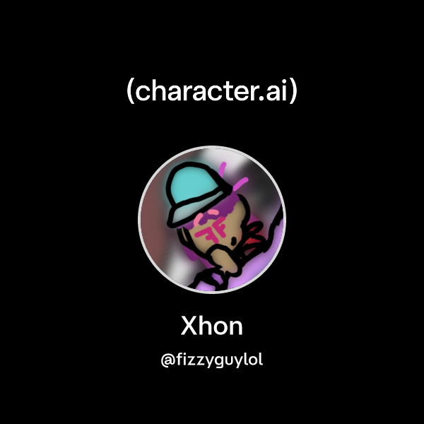 Chat with Xhon | character.ai | Personalized AI for every moment of ...