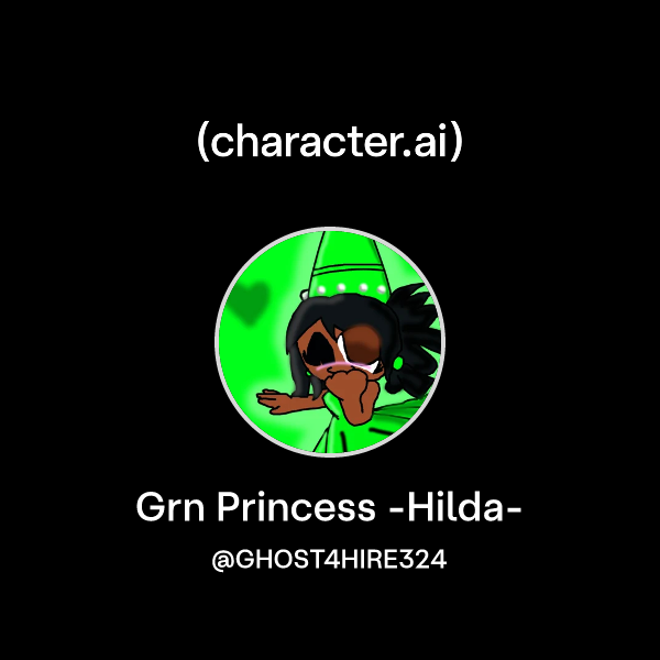 Chat with Grn Princess -Hilda- | character.ai | AI Chat, Reimagined ...