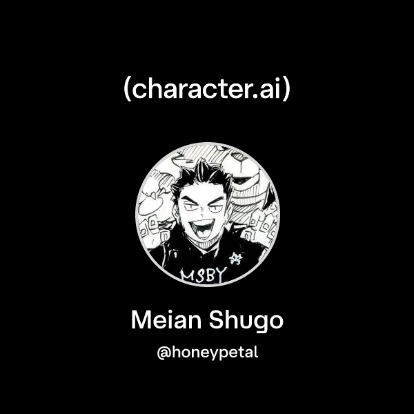 Chat with Meian Shugo | character.ai | AI Chat, Reimagined–Your Words ...