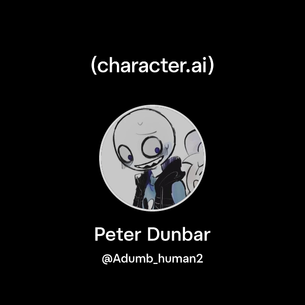 Chat with Peter Dunbar | character.ai | AI Chat, Reimagined–Your Words ...