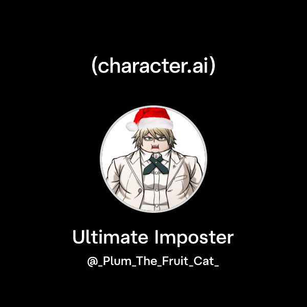 Chat with Ultimate Imposter | character.ai | AI Chat, Reimagined–Your ...