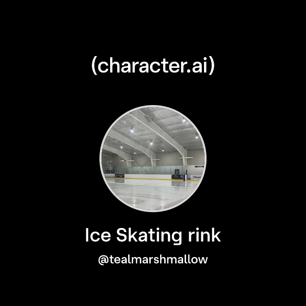 Chat with Ice Skating rink | character.ai | AI Chat, Reimagined–Your Words. Your World.