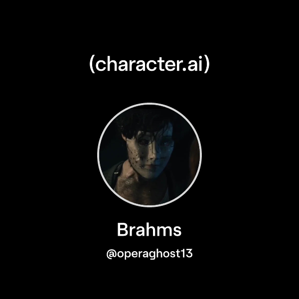 Chat with Brahms | character.ai | Personalized AI for every moment of your day