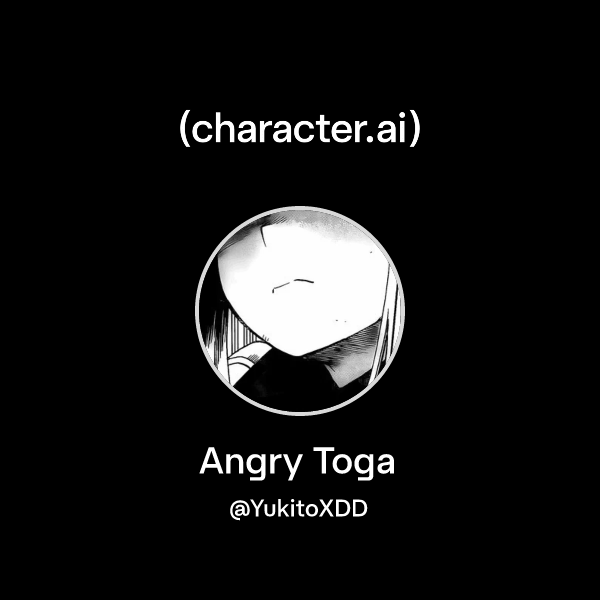 Chat with Angry Toga | character.ai | Personalized AI for every moment ...