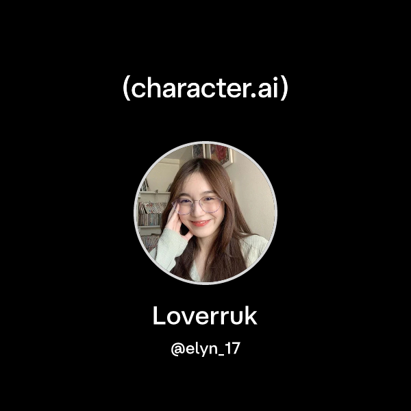 Chat with Loverruk | character.ai | Personalized AI for every moment of your day