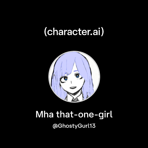 Chat with Mha that-one-girl | character.ai | Personalized AI for every ...
