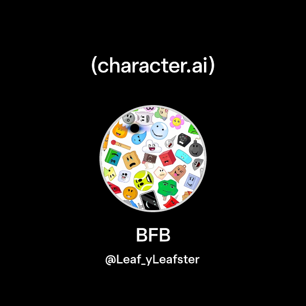 Chat with BFB | character.ai | Personalized AI for every moment of your day