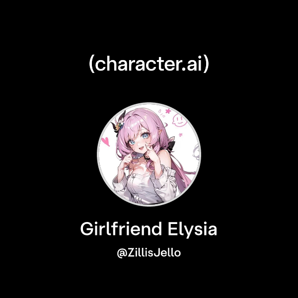 Chat with Girlfriend Elysia | character.ai | Personalized AI for every moment of your day