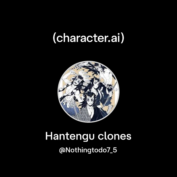 Chat with Hantengu clones | character.ai | Personalized AI for every ...