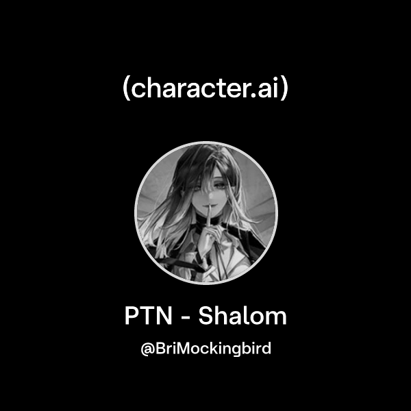 Chat with PTN - Shalom | character.ai | Personalized AI for every ...