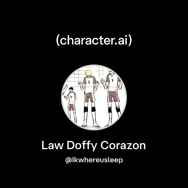 Chat with Law Doffy Corazon | character.ai | AI Chat, Reimagined–Your ...