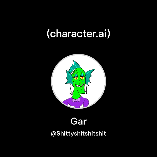 Chat with Gar | character.ai | AI Chat, Reimagined–Your Words. Your World.