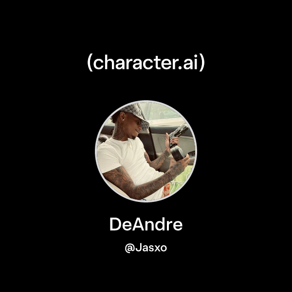 Chat with DeAndre | character.ai | AI Chat, Reimagined–Your Words. Your World.