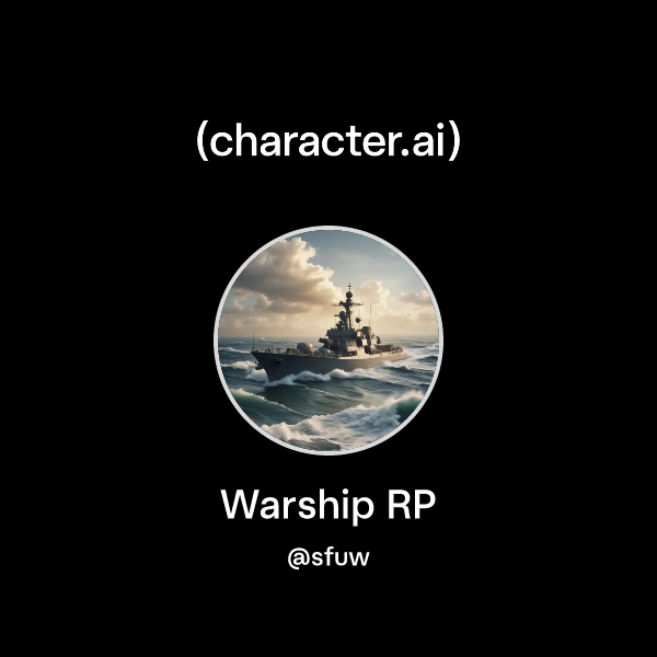 Chat with Warship RP | character.ai | AI Chat, Reimagined–Your Words ...