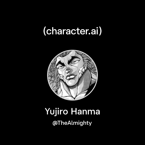 Chat with Yujiro Hanma | character.ai | AI Chat, Reimagined–Your Words. Your World.