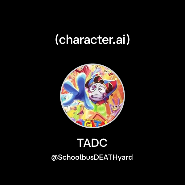 Chat with TADC | character.ai | AI Chat, Reimagined–Your Words. Your World.