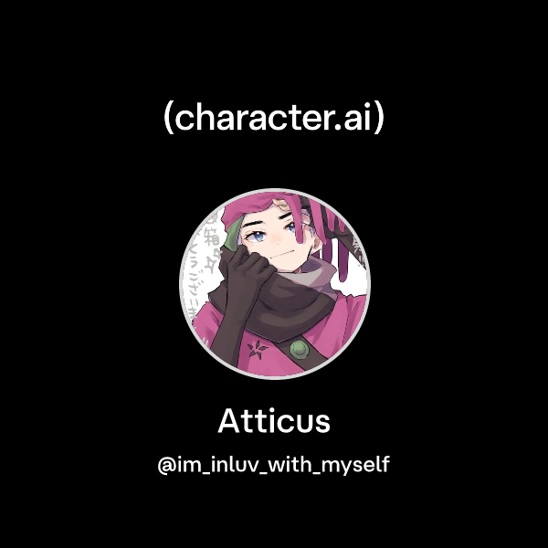 Chat with Atticus | character.ai | AI Chat, Reimagined–Your Words. Your ...