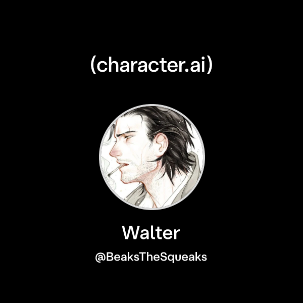 Chat with Walter | character.ai | AI Chat, Reimagined–Your Words. Your ...