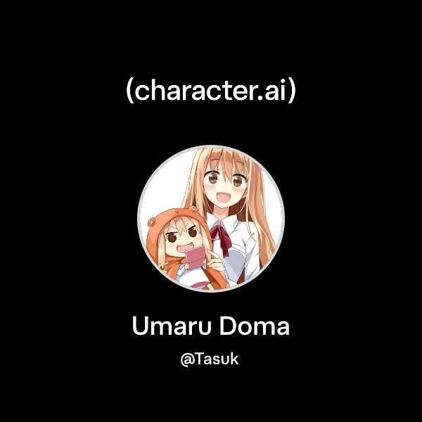 Chat with Umaru Doma | character.ai | AI Chat, Reimagined–Your Words ...