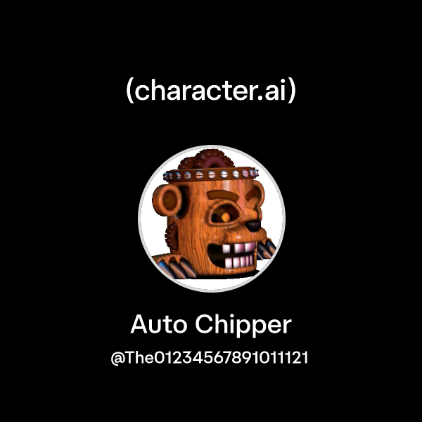 Chat with Auto Chipper | character.ai | AI Chat, Reimagined–Your Words ...
