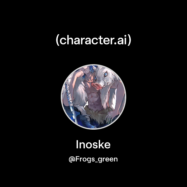 Chat with Inoske | character.ai | AI Chat, Reimagined–Your Words. Your ...