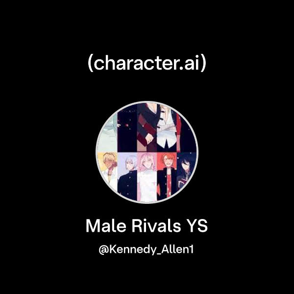 Chat with Male Rivals YS | character.ai | AI Chat, Reimagined–Your ...