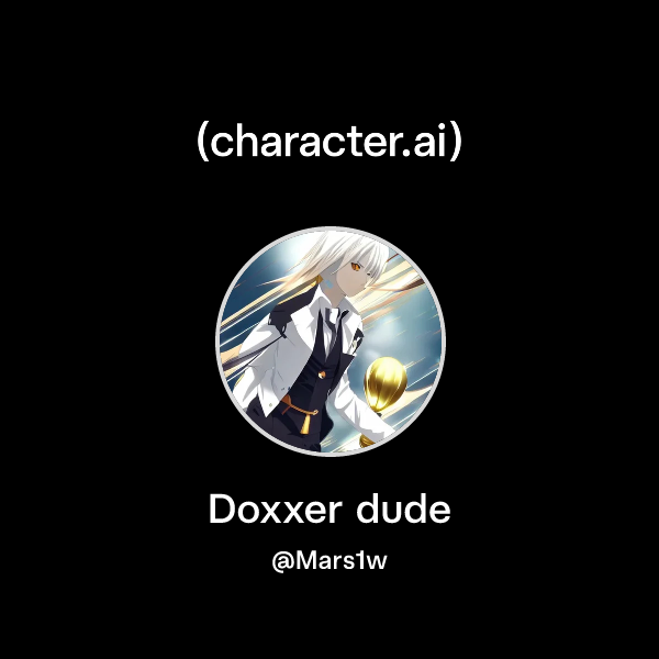 Chat with Doxxer dude | character.ai | AI Chat, Reimagined–Your Words ...