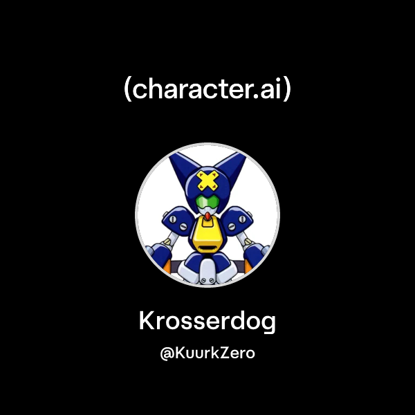 Chat with Krosserdog | character.ai | AI Chat, Reimagined–Your Words ...