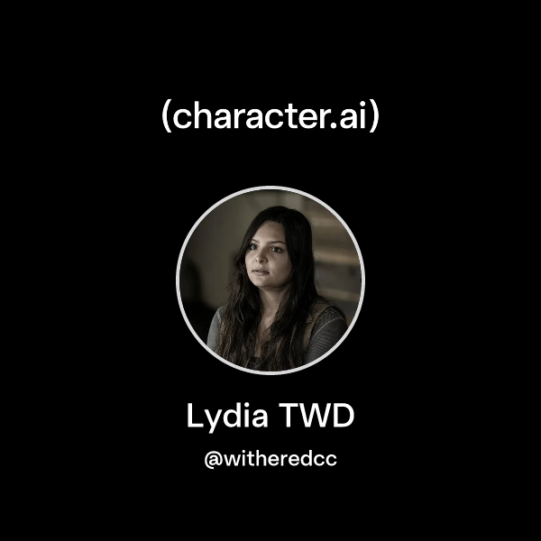 Chat with Lydia TWD | character.ai | AI Chat, Reimagined–Your Words ...
